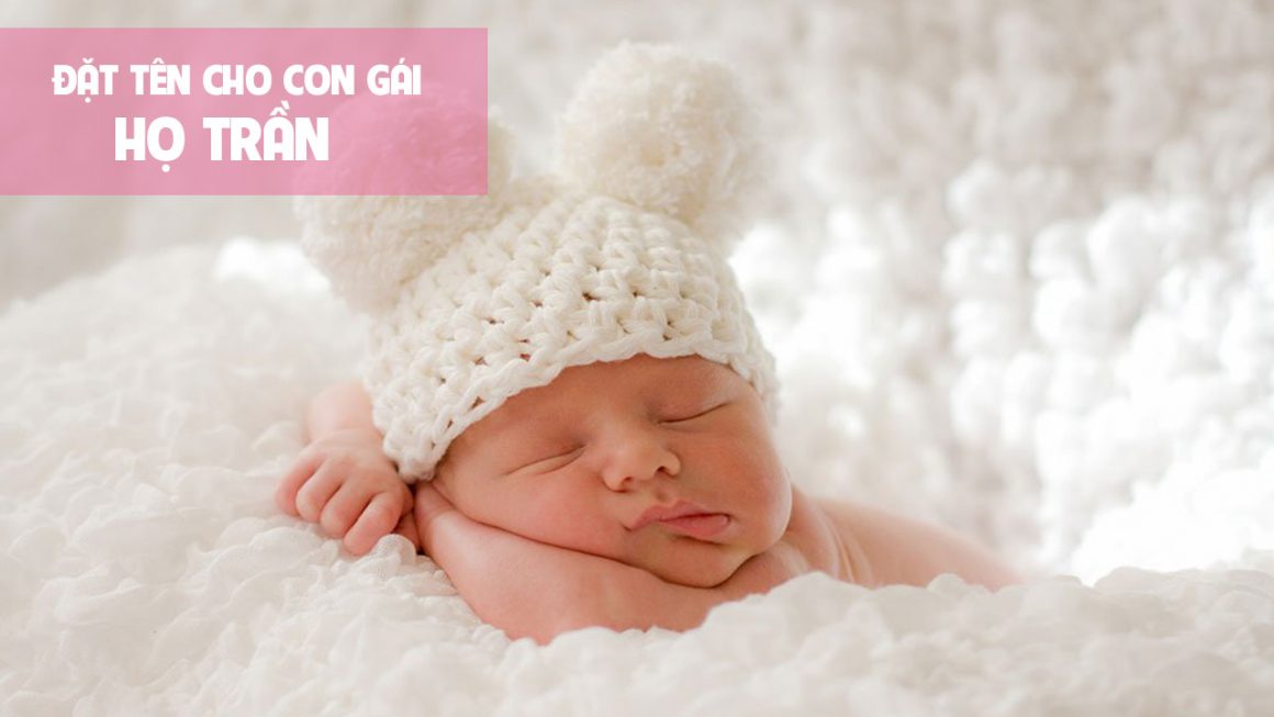 1001 Cách đặt tên cho con gái hay và ý nghĩa, đẹp nhất (2021)