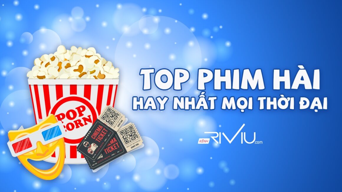 Phim hài hay - Top 27 phim hài hay nhất mọi thời đại (Cập nhật 2022)